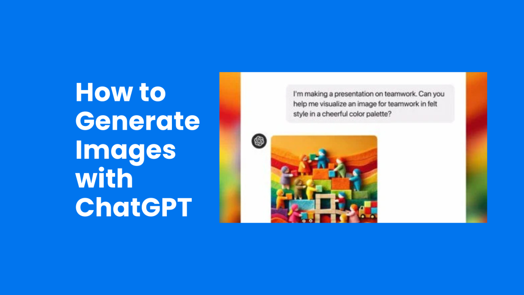 How to Generate Images with ChatGPT: A Step-by-Step Guide