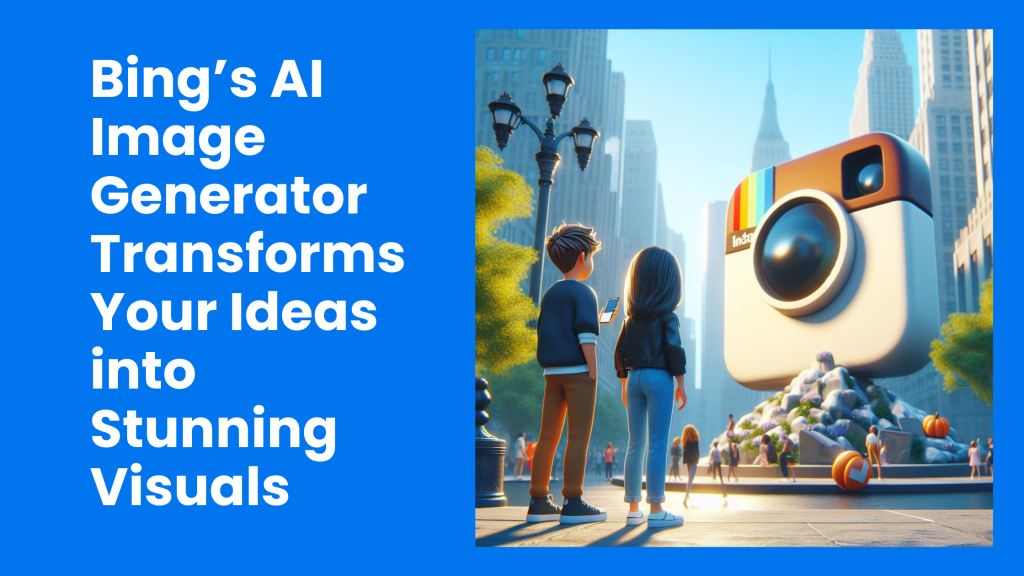 Bing’s AI Image Generator Transforms Your Ideas into Stunning Visuals