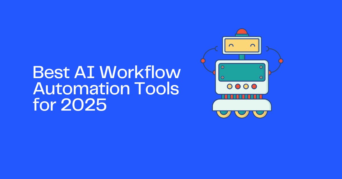 Best AI Workflow Automation Tools for 2025