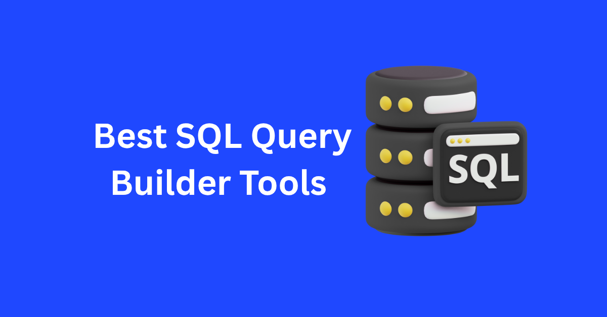 Best SQL Query Builder Tools