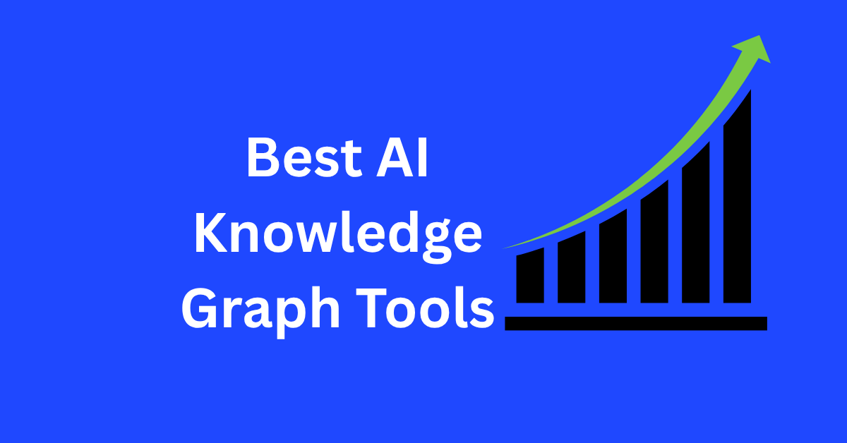 Best AI Knowledge Graph Tools
