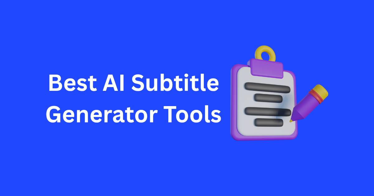 Best AI Subtitle Generator Tools
