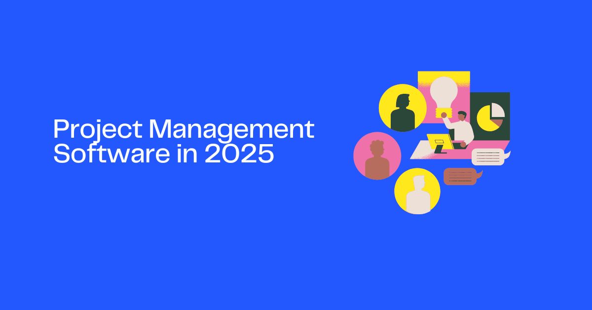 Project Management Software in 2025: An In-Depth Exploration