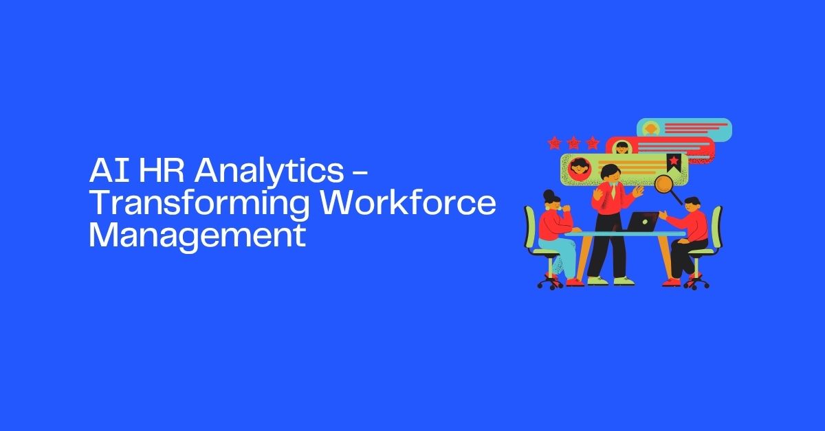 AI HR Analytics - Transforming Workforce Management