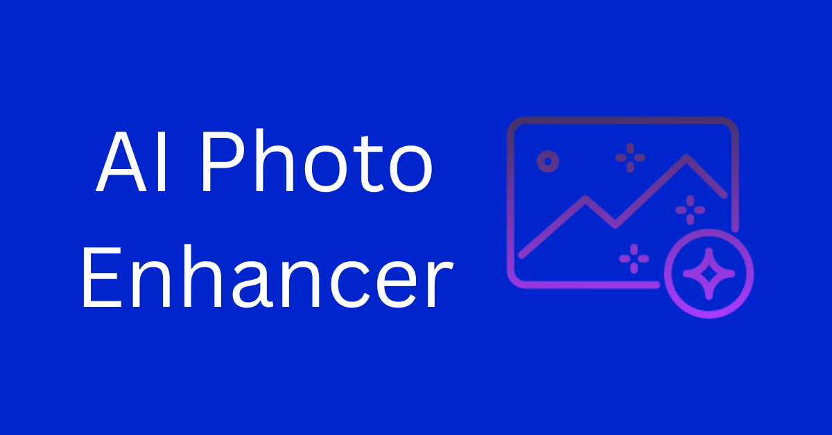 Best AI Photo Enhancer Tools