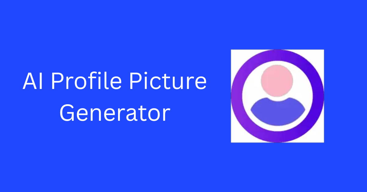 Best AI Profile Picture Generator Tools