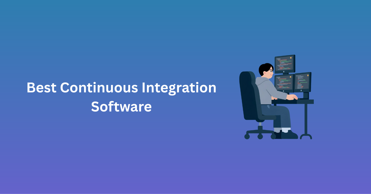 Best Continuous Integration Software of 2026